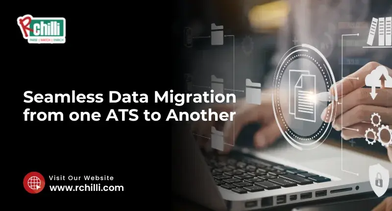 RChilli Data Migration- Move Your Data from One ATS to Another